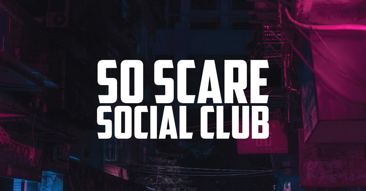 So Scare Social Club